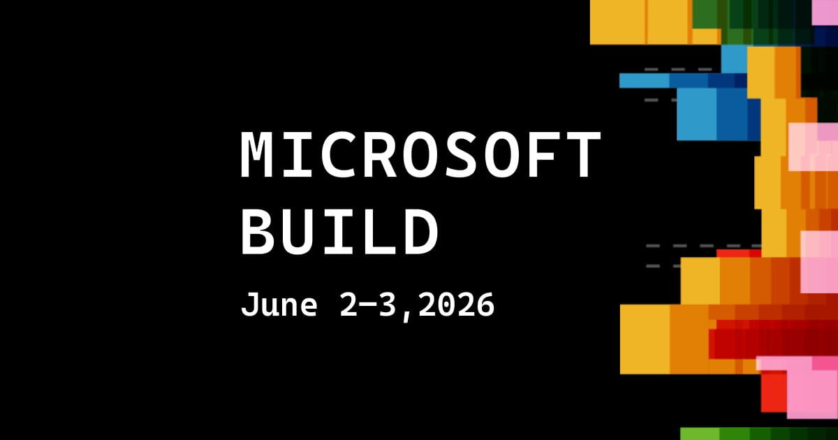 Microsoft Build 2026: What to Expect from the AI - Centric Event